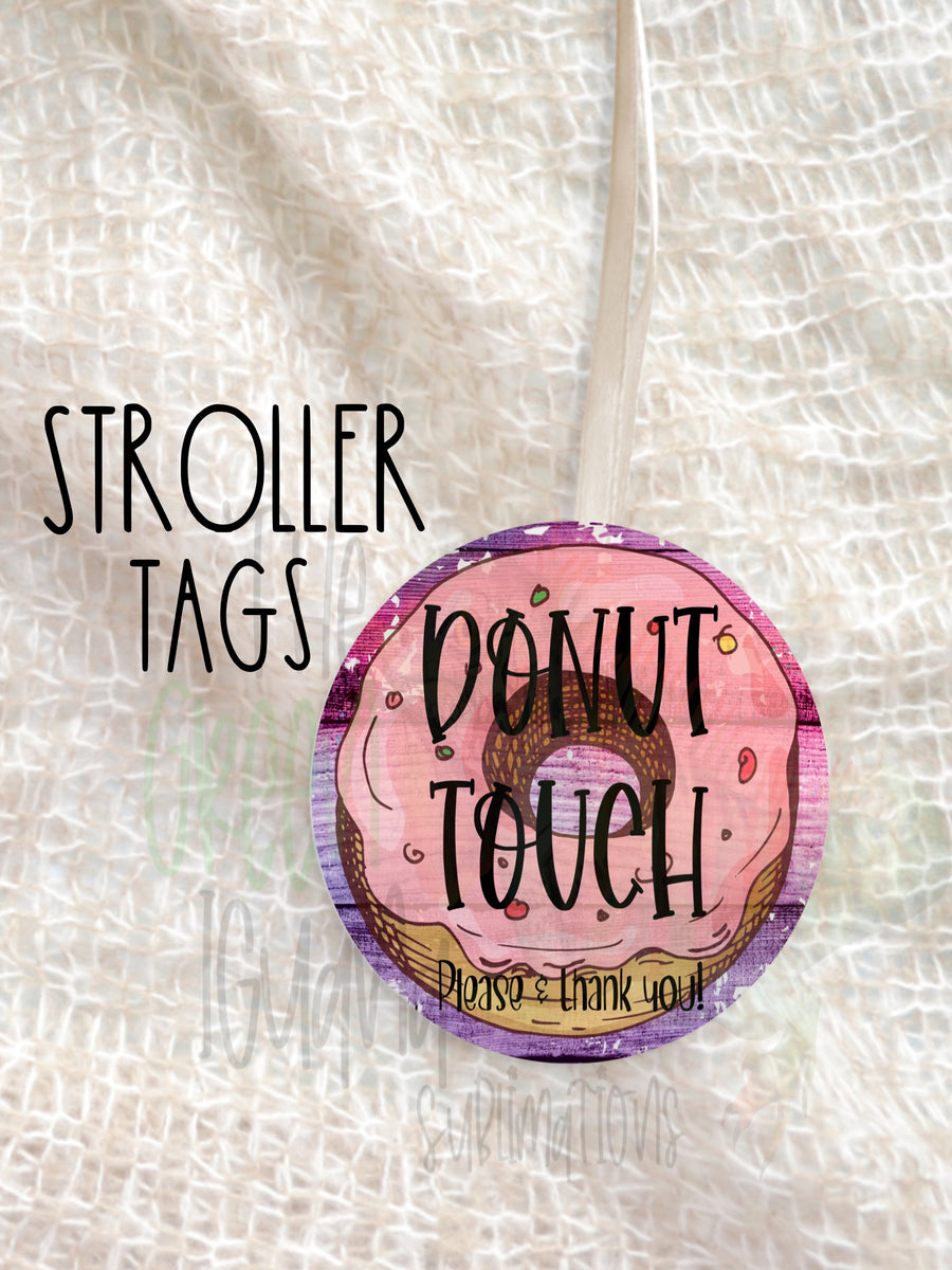 Donut touch - Stroller tag – The Green Iguana Sublimations
